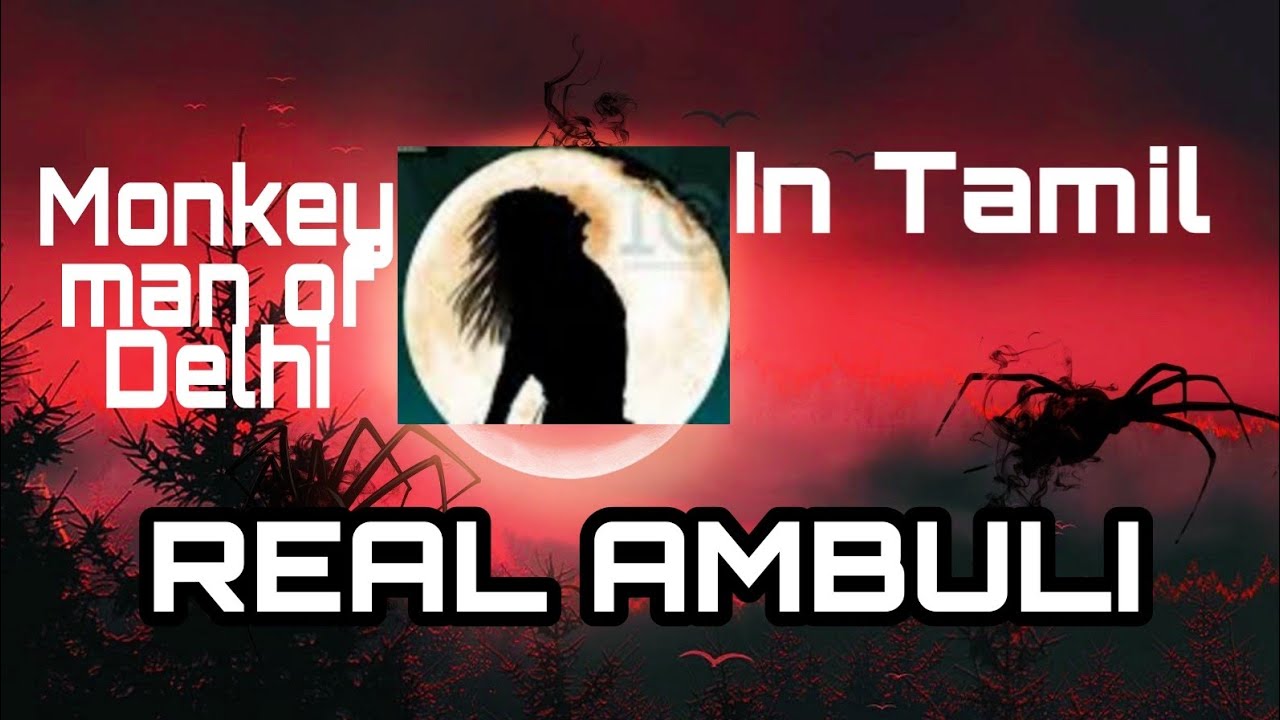 Real ambuli in tamil || The monkey man of Delhi in tamil. - YouTube