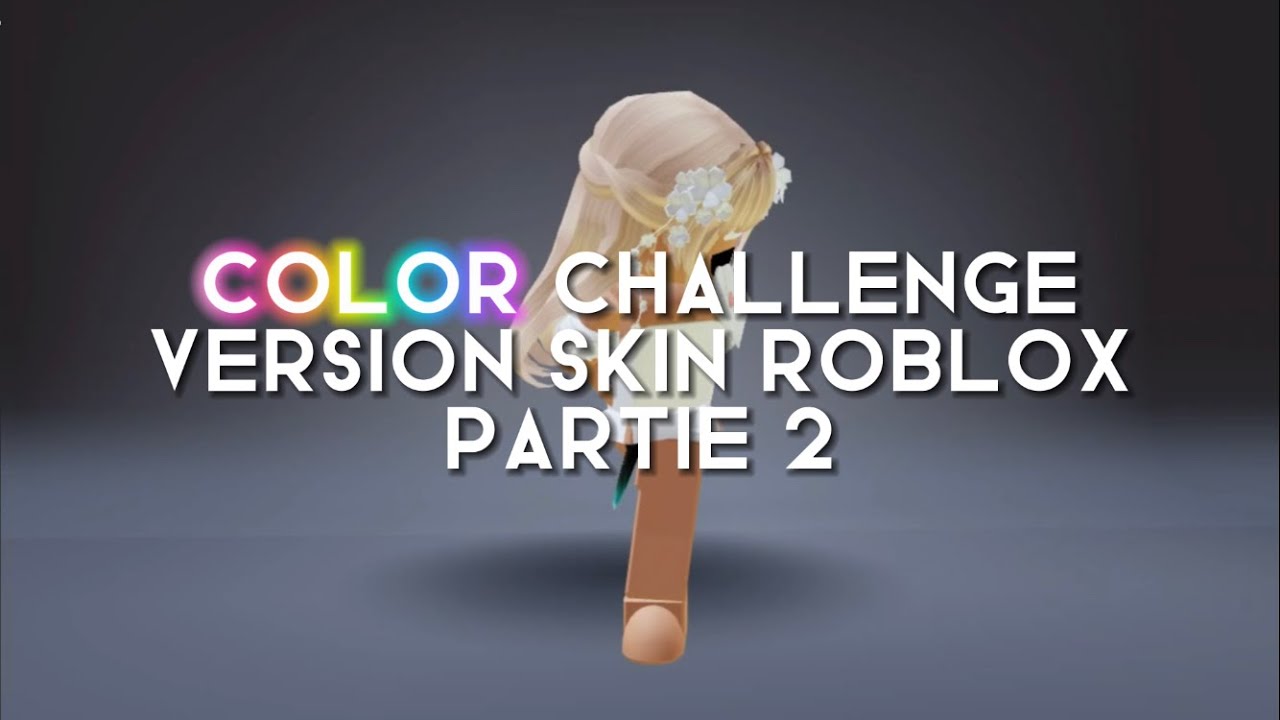 Color challenge version skin Roblox (partie 2) - YouTube