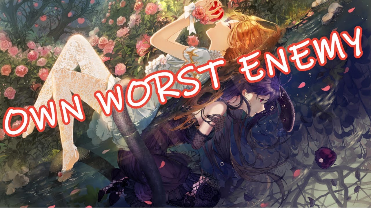 Nightcore - OWN WORST ENEMY [Lyrics] - YouTube