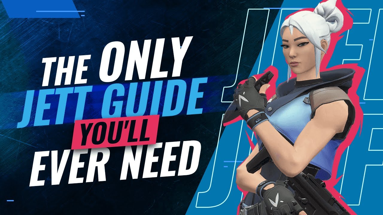 The Only Jett Guide Youll Ever Need Valorant Youtube