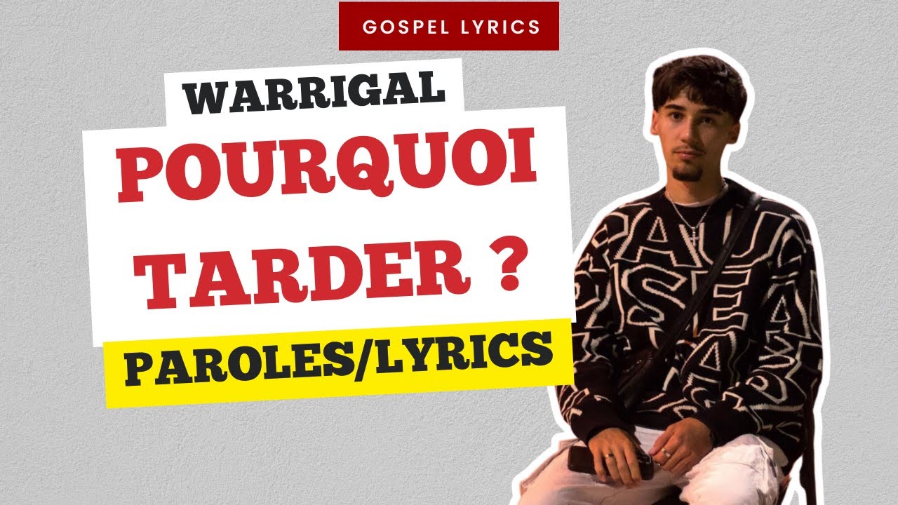 Warrigal - Pourquoi tarder ? (Paroles) - YouTube