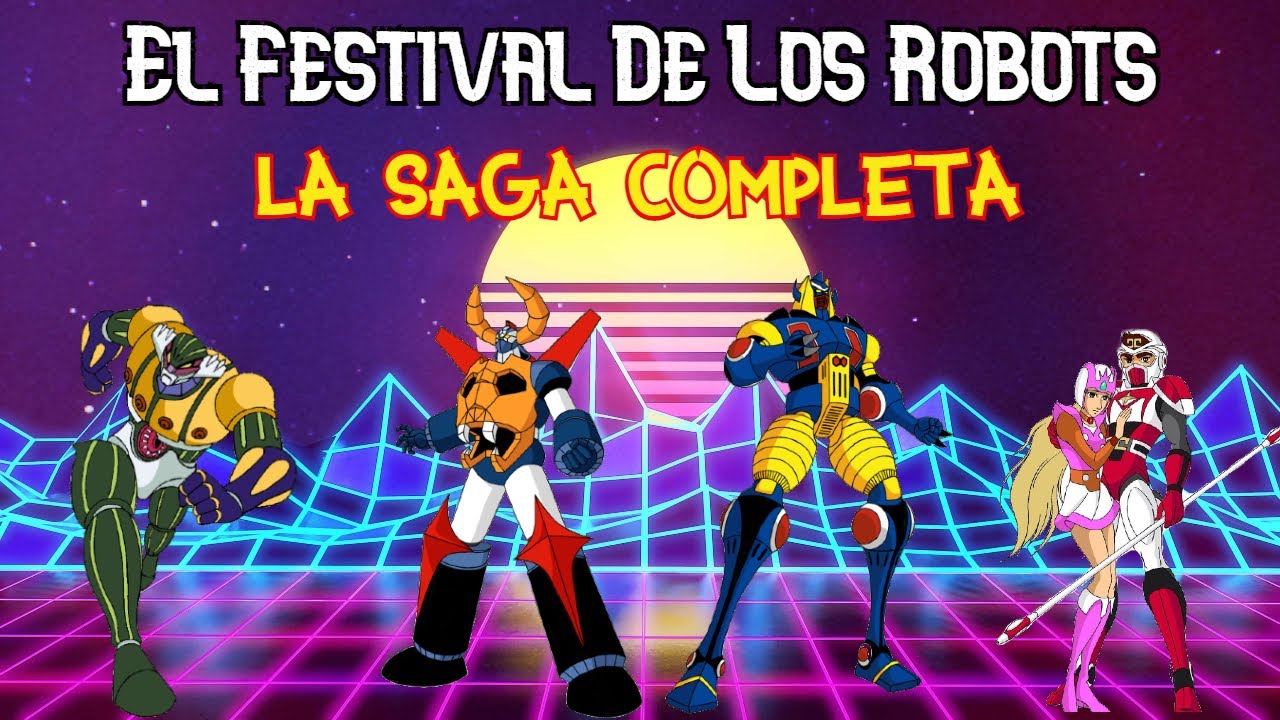 FESTIVAL DE LOS ROBOTS - El Galactico - El Vengador - El Gladiador - El ...