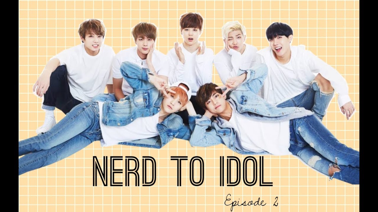 (BTS FF) Nerd to Idol- Episode 2 - YouTube
