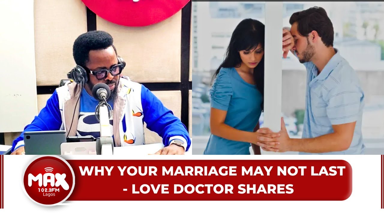 Why Your Marriage May Not Last - Crazy Blunt Love Doctor, Daniel Akpata ...