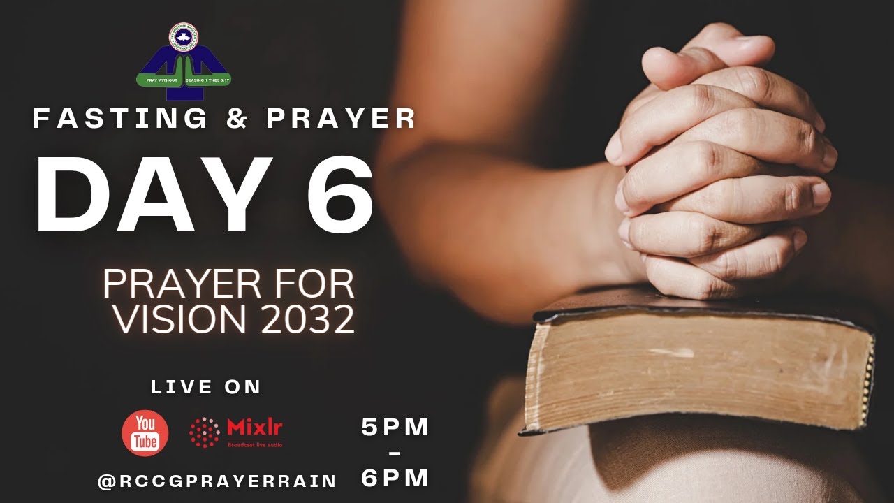 DAY SIX | RCCG FASTING AND PRAYER | PRAYER FOR VISION 2032 - YouTube