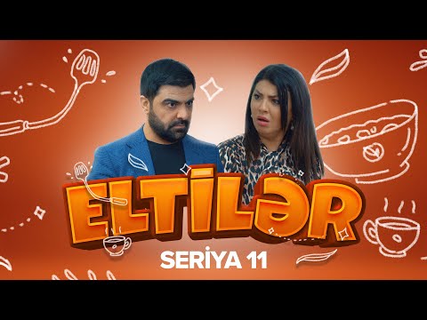 Eltilər | 11-ci seriya — Qoy işığı söndürüm
