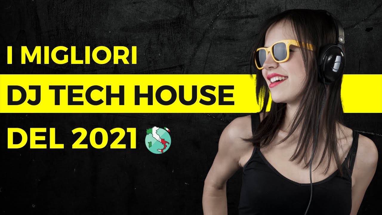 I migliori dj Italiani Tech House del 2021 - YouTube