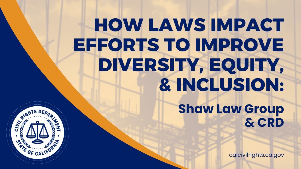 How Laws Impact Efforts to Improve Diversity, Equity, & Inclusion: Shaw ...
