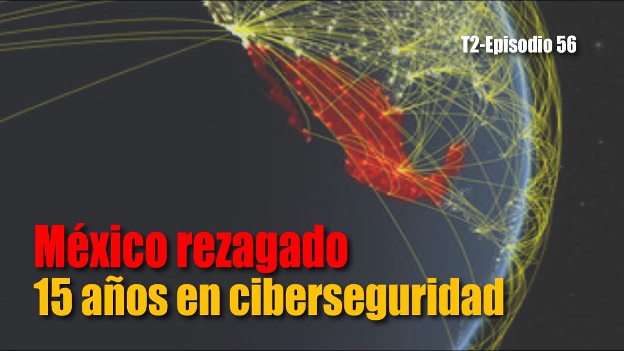 México se encuentra rezagado 15 años en ciberseguridad según los ...