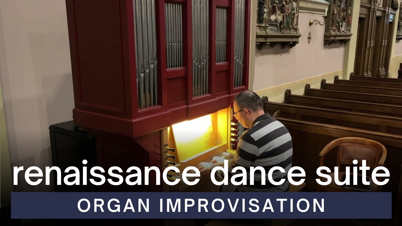 Renaissance Dance Suite - Organ Improvisation | Organ by Nijsse 2001 ...