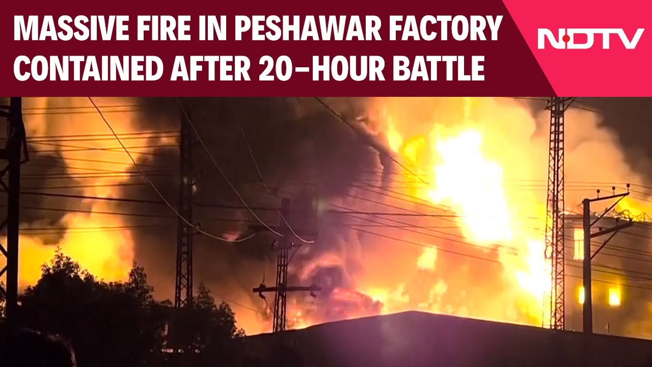 Pakistan News | Peshawar Fire: Massive Fire In Peshawar Factory ...