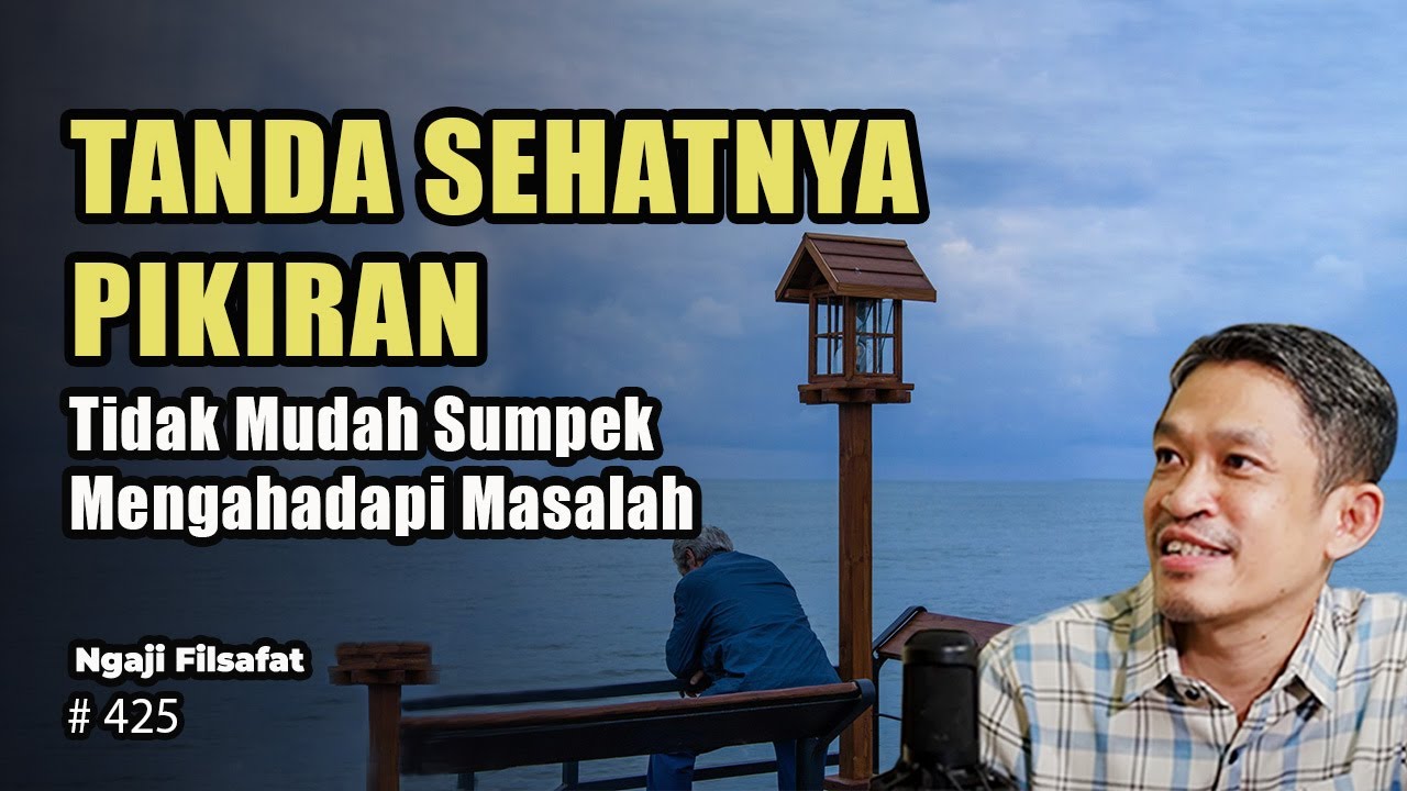 Pikiran Sehat Membuat Hidup Lebih Berkualitas | Ngaji Filsafat | Dr ...