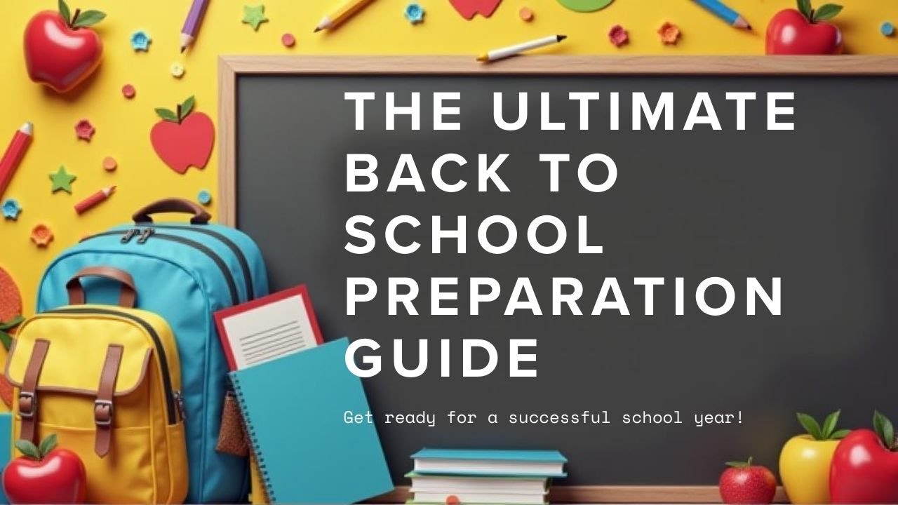 The Ultimate Back to School Preparation Guide - YouTube
