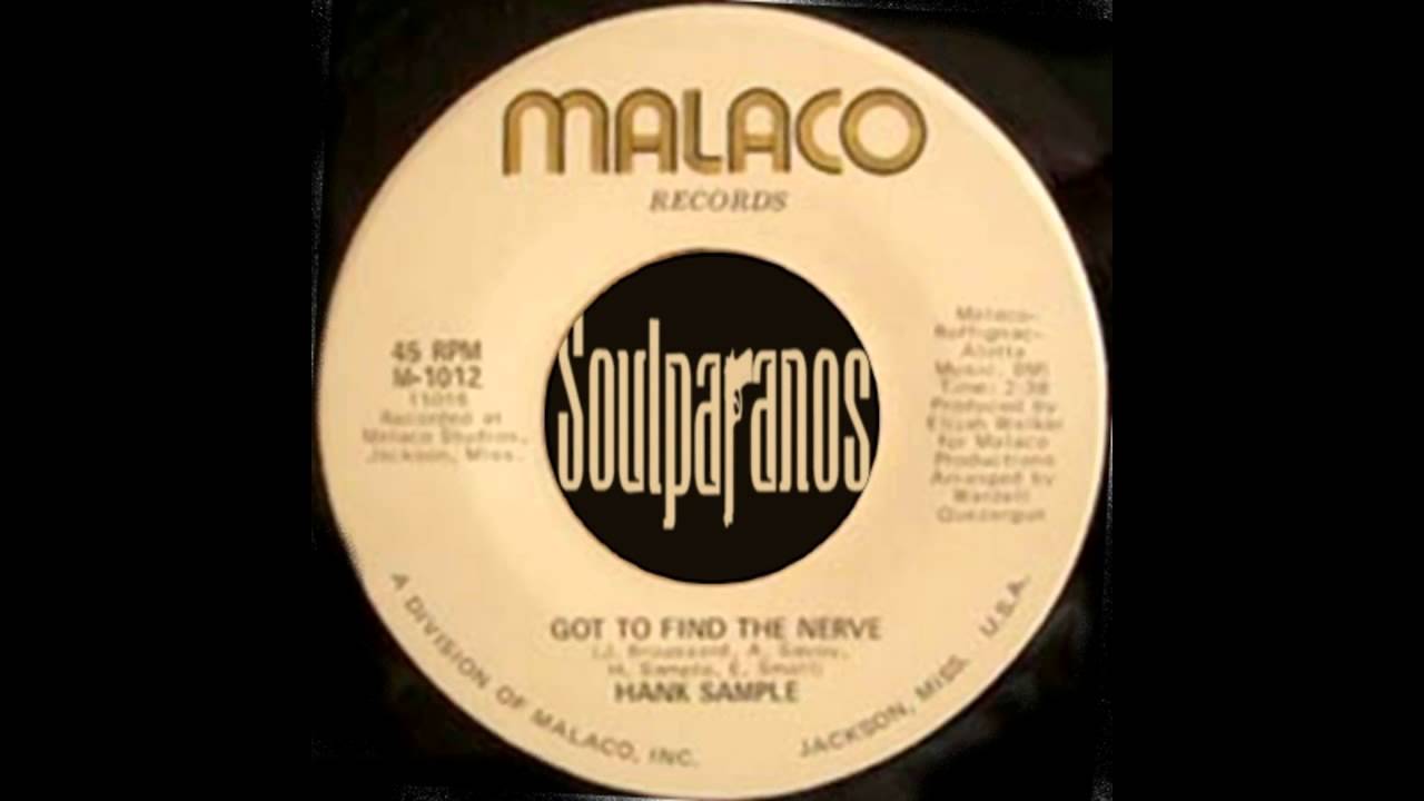 HANK SAMPLE - Got To Find The Nerve - 1974 Malaco - YouTube