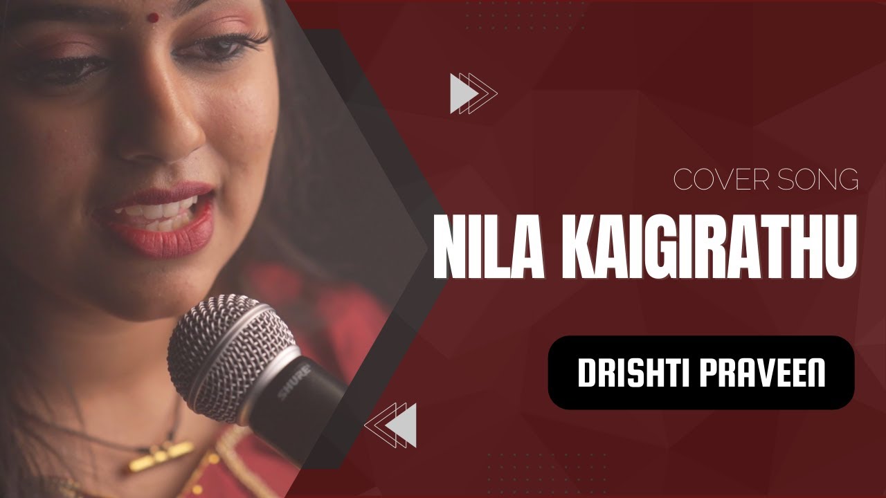 Nila Kaigirathu Cover | Drishti Praveen | Ramu Raj - YouTube