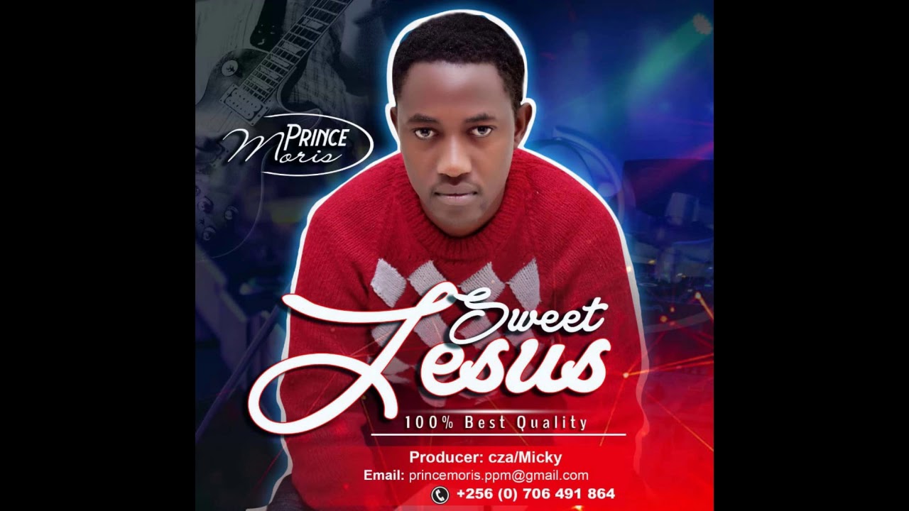 prince moris---sweet Jesus. Ugandan gospel music - YouTube