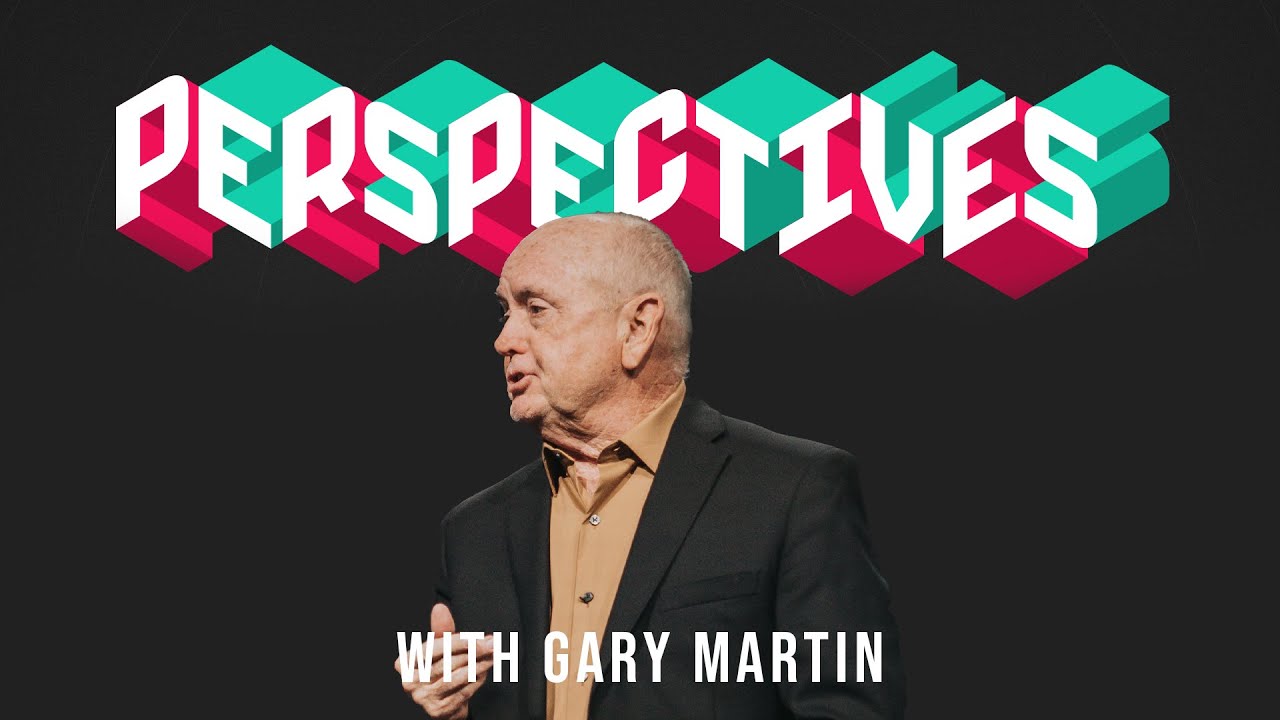 Perspectives 4 | Gary Martin | Message Only - YouTube