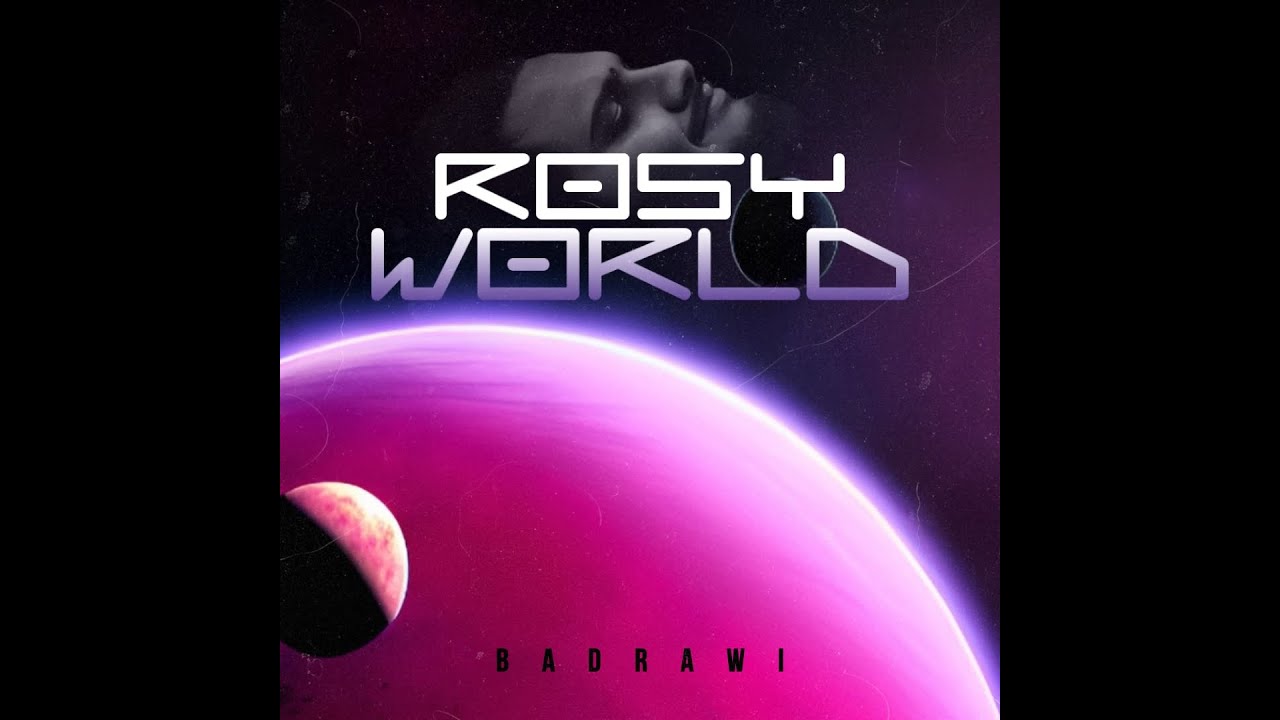 Rosy World - Badrawi | بدراوي - YouTube