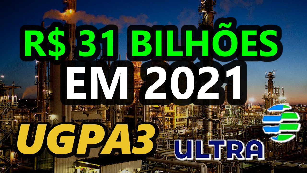 GRUPO ULTRA (UGPA3) - ALTA DE 54% IMPULSIONADO POR IPIRANGA, ULTRAGAZ ...