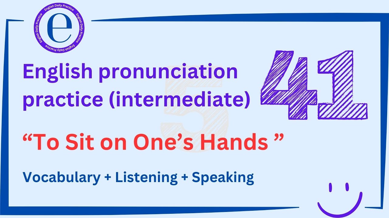 Speaking English Practice "To Sit on One's Hands" - YouTube