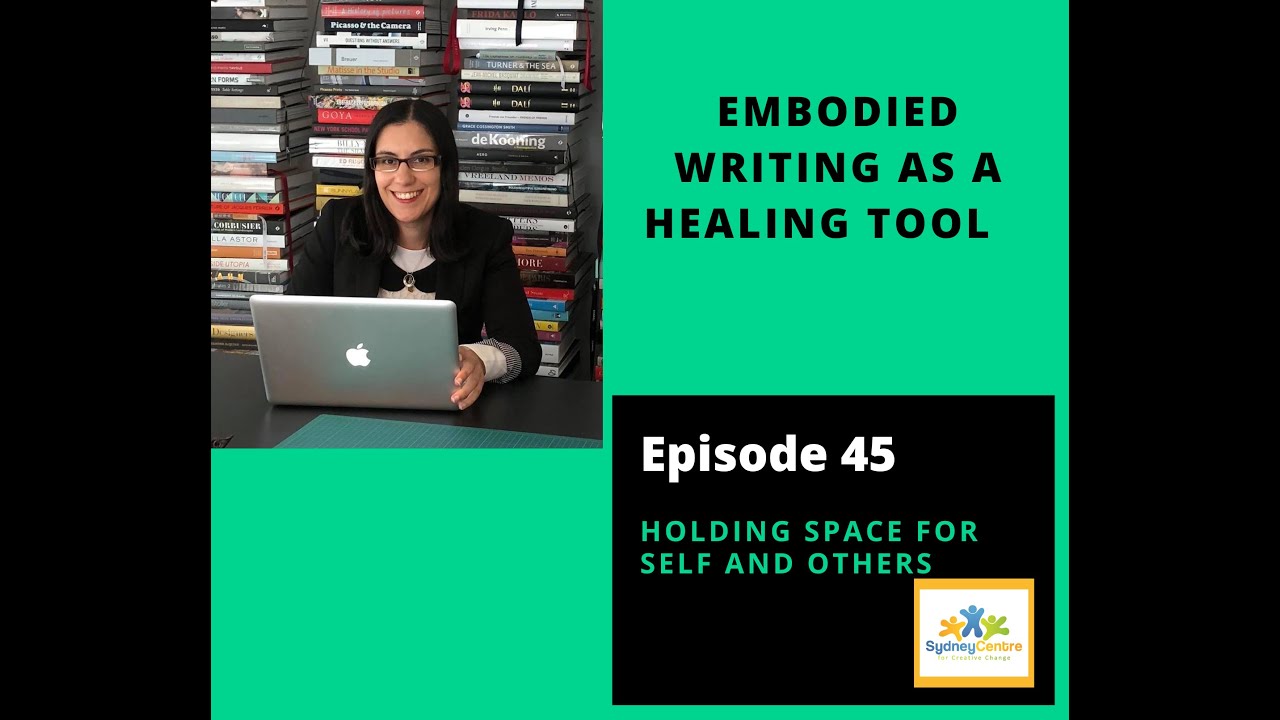 Embodied Writing as as Healing Tool - Ep 45 Holding Space for Self and ...
