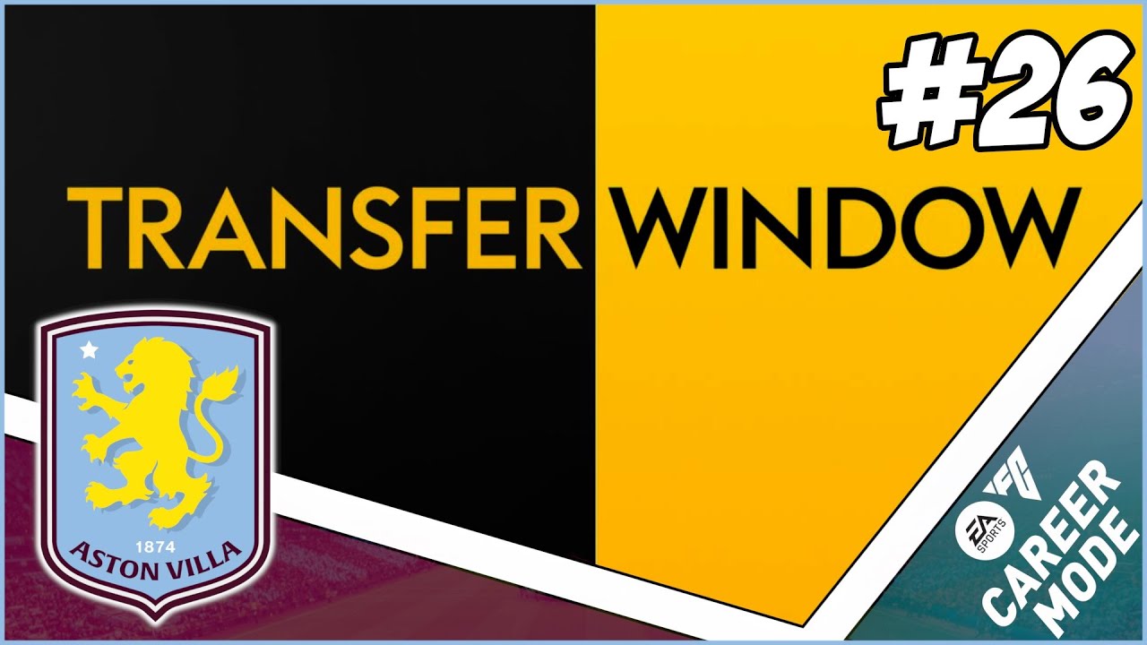 JANUARY TRANSFER WINDOW PT 2 | FC 25 ASTON VILLA CAREER MODE | S2 EP10 ...