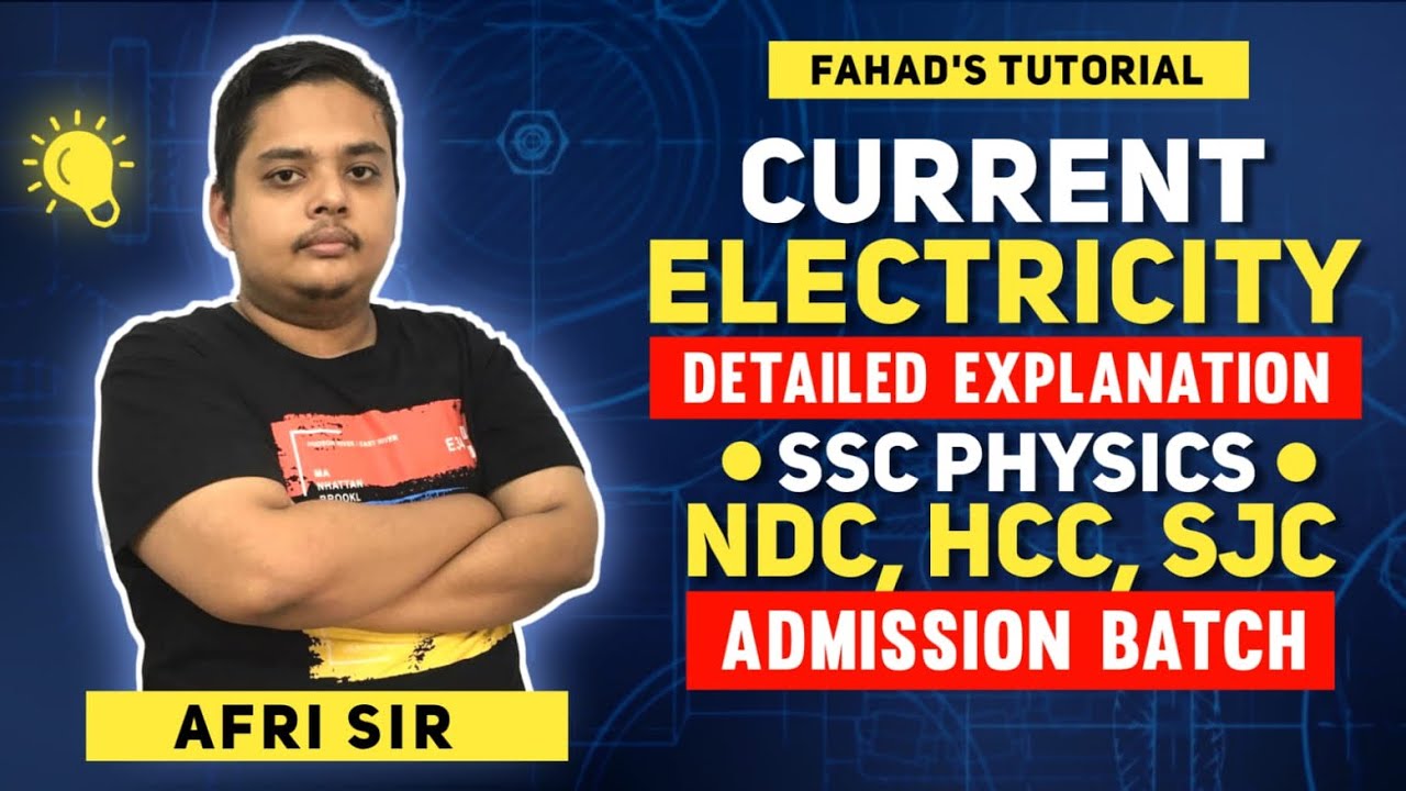 Current Electricity | Detailed Explanation | SSC Physics | NDC, HCC, SJC Admission Batch | Afri ...
