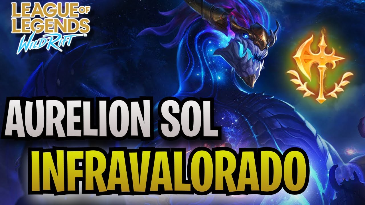 ¡AURELION SOL ESTÁ INFRAVALORADO! - HAGO GUÍA Y SACO 100% CON AURELION SOL - YouTube