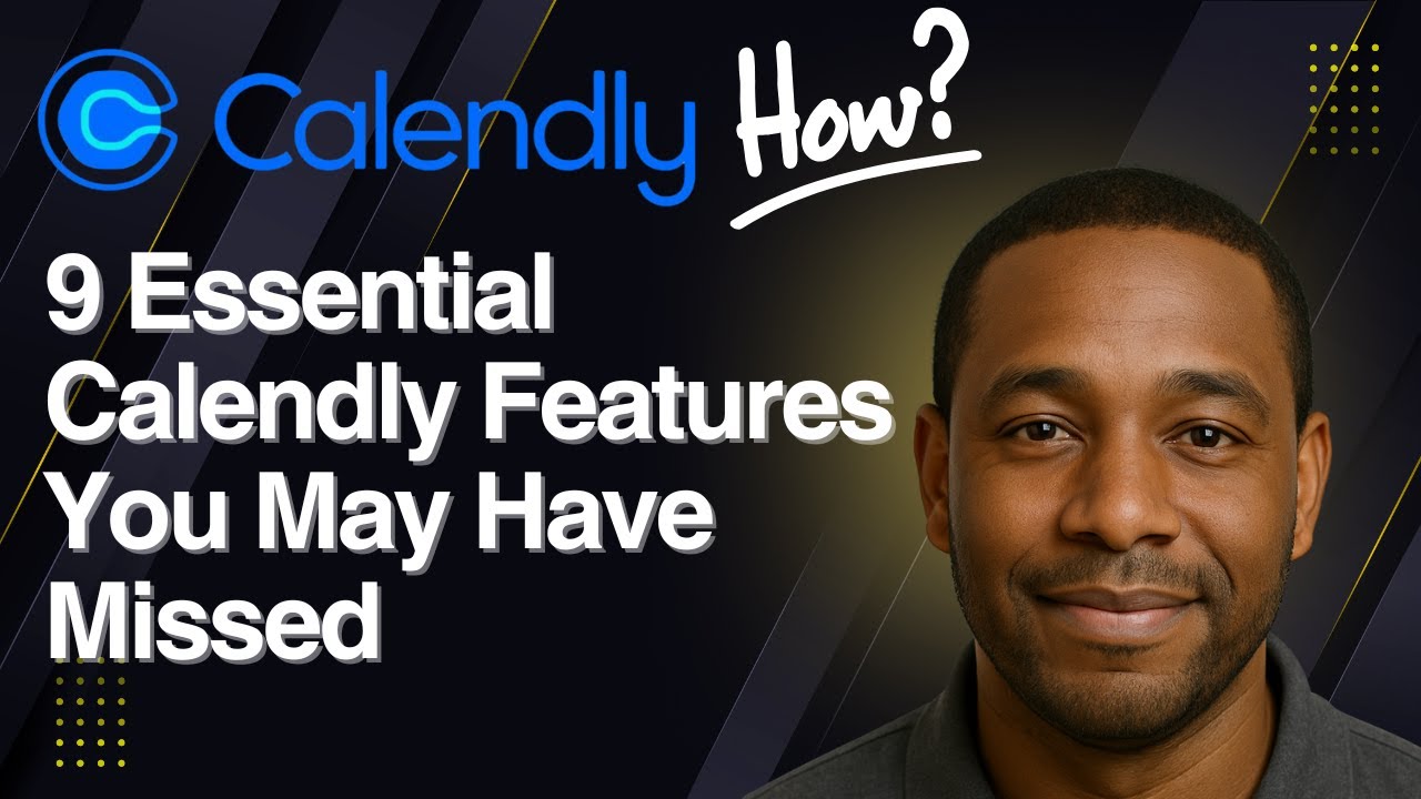 9 Essential Calendly Features You May Have Missed (2025 Tutorial) - YouTube