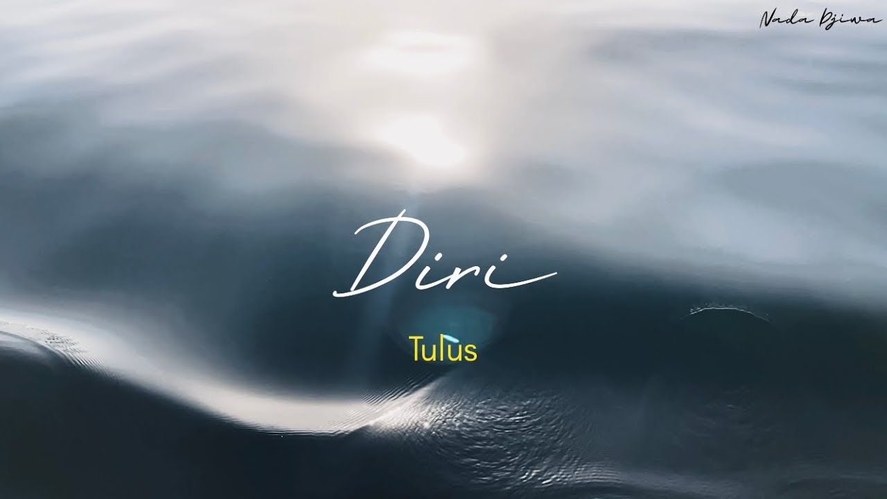 Diri - Tulus (lirik lagu) - YouTube