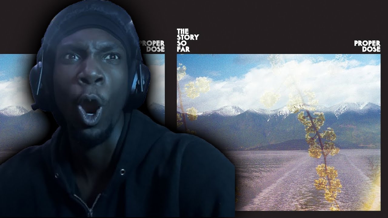 THE STORY SO FAR - PROPER DOSE (REACTION) - YouTube