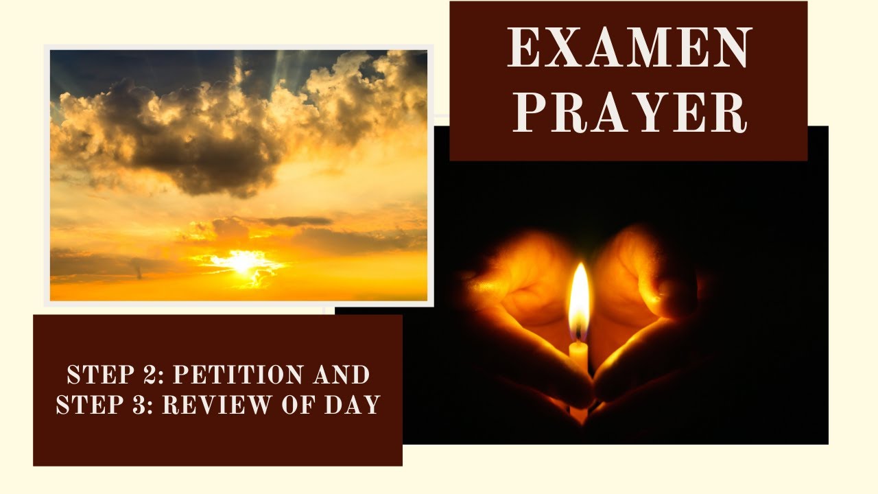 Examen Prayer | Step 2: Petition and Step 3: Review of Day - YouTube