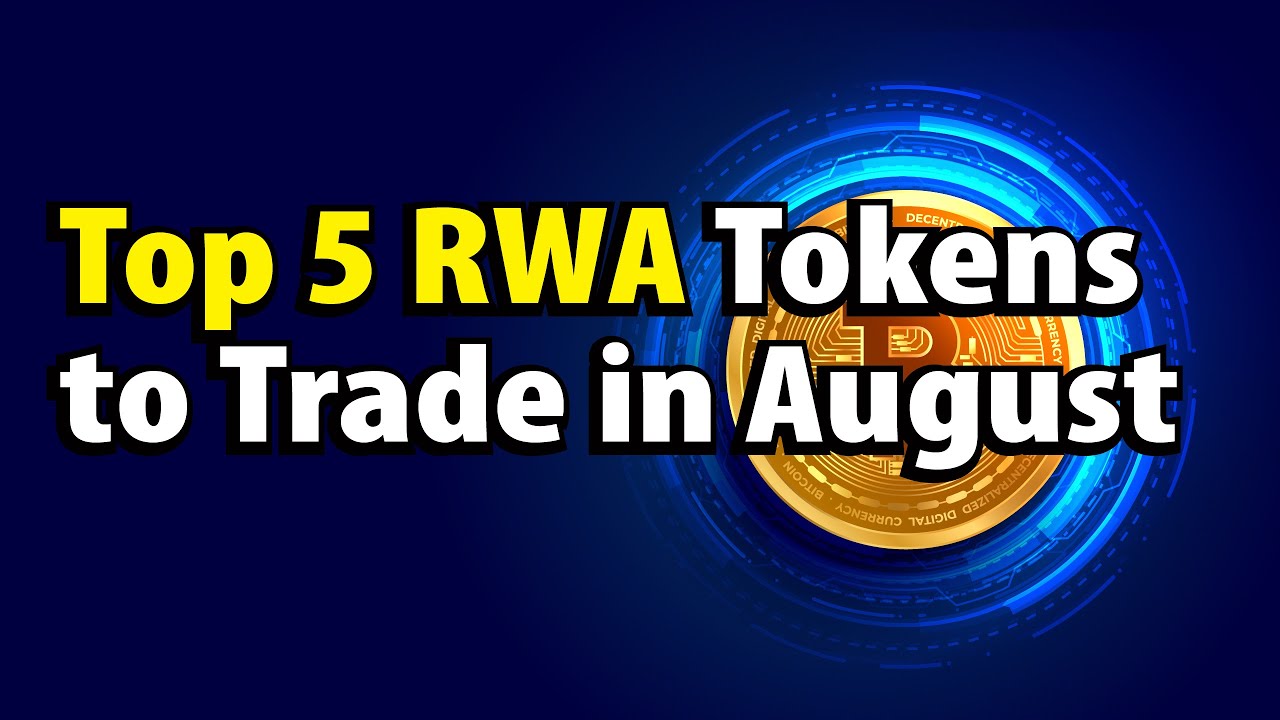 Top 5 RWA Tokens to Trade in August. - YouTube