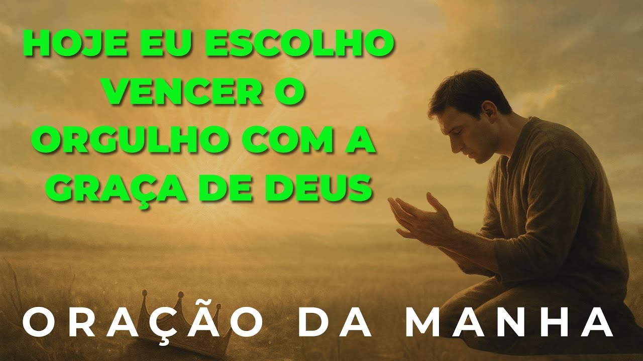 Aprenda a Ser Manso e Humilde como Jesus — Oração Matinal de ...