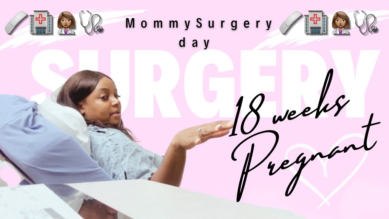 | SURGERY WHILE 18 WEEKS PREGNANT | @LarneshaMitchell - YouTube