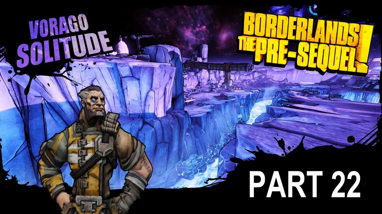 Vorago Solitude - Borderlands The Pre Sequel (PART 22) [COOP] - YouTube