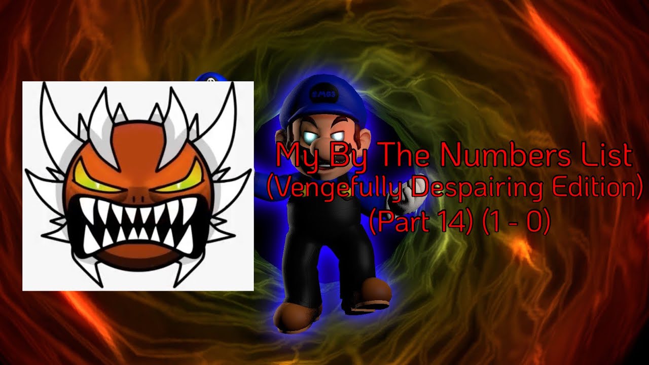 My By The Numbers List (Vengefully Despairing Edition) (Part 14) - YouTube