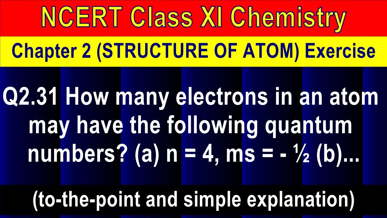 Solved Q2.31 How many electrons in an atom may have the following ...