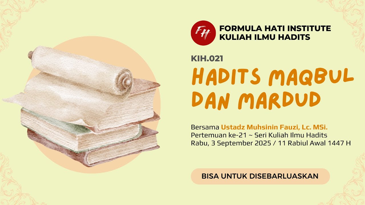 KIH021. Hadits Maqbul dan Mardud - Ust Muhsinin Fauzi (3 Sep 2025 ...
