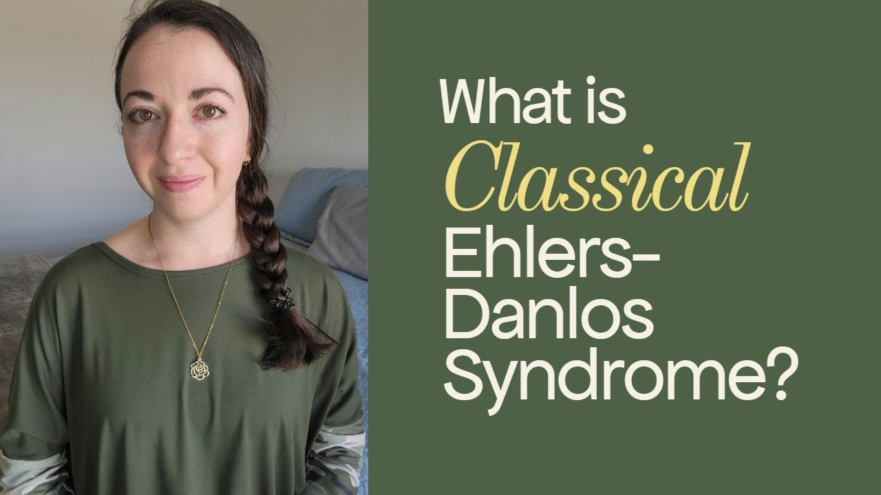 What is Classical Ehlers-Danlos Syndrome? - YouTube