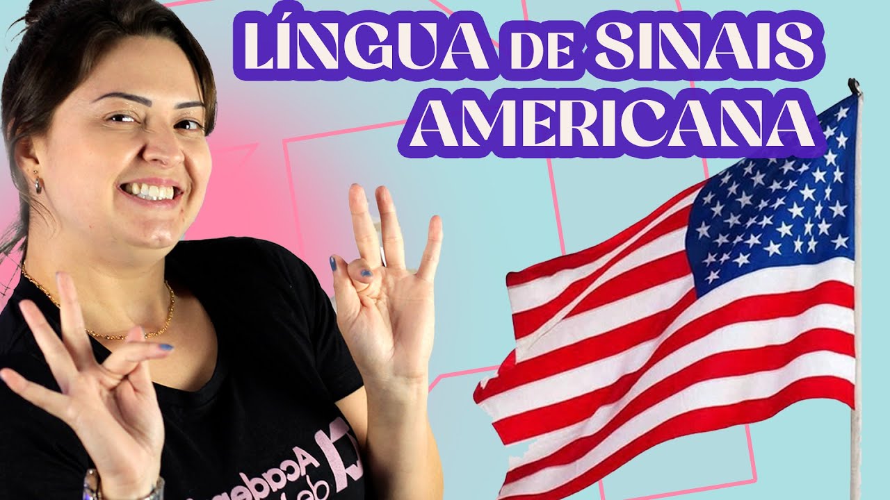 ASL - LÍNGUA DE SINAIS AMERICANA - COMO FUNCIONA? - YouTube