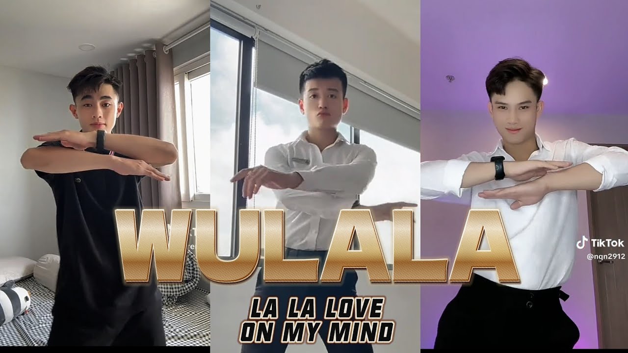 Trend Mới | Trào Lưu TikTok WULALA Remix TikTok - 'LA LA LOVE ON MY MIND' Remix | Hot TikTok ...
