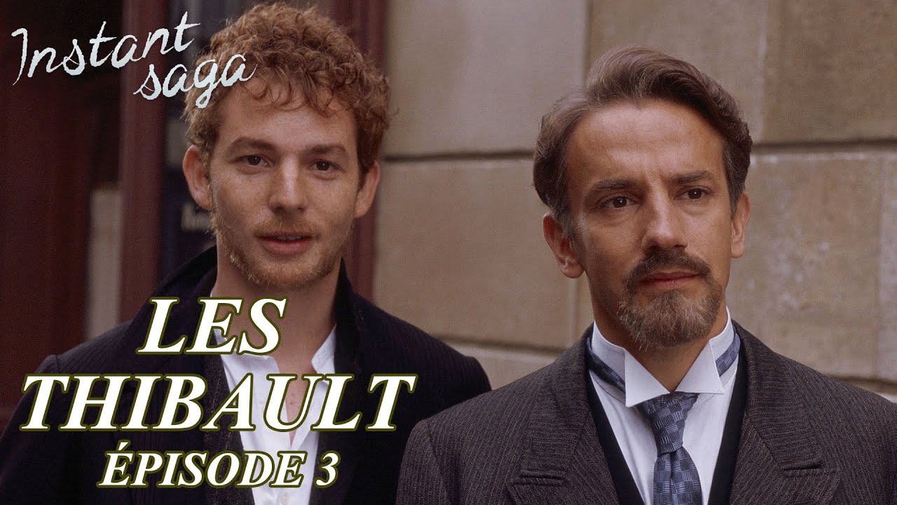 Les Thibault | 3ème épisode - La mort du père | TÉLÉFILM INTEGRAL - YouTube
