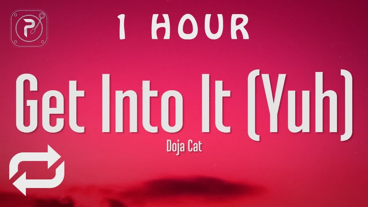 [1 HOUR 🕐 ] Doja Cat - Get Into It Yuh (Lyrics) - YouTube