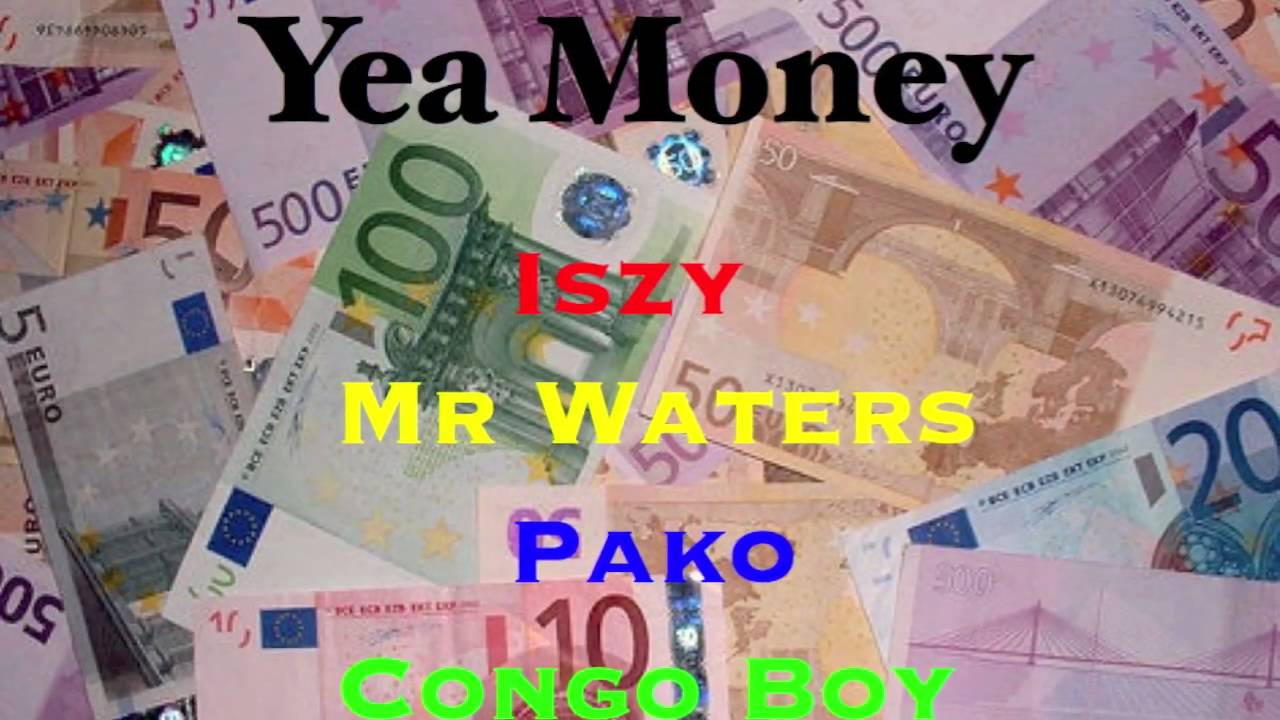 Yea Money- Two of a kind ft. Iszy and Congo boy - YouTube
