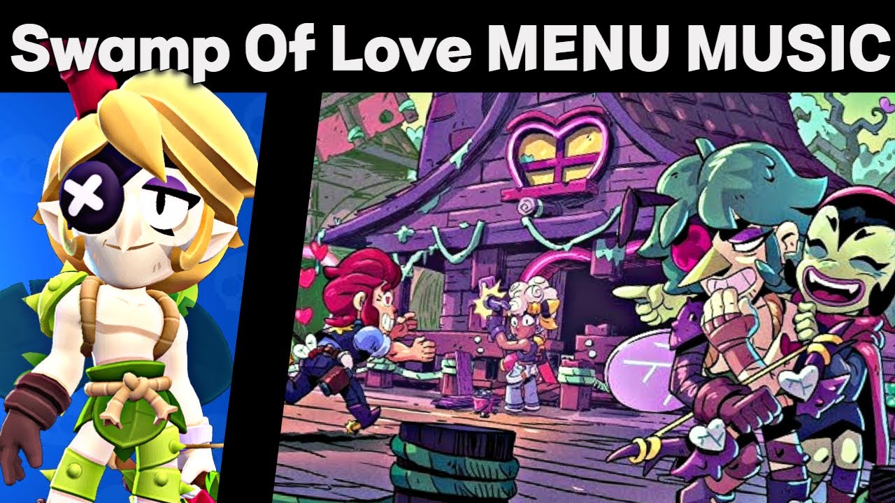 the Swamp Of Love MENU MUSIC from Brawl Stars!! 🎶 (#2) - YouTube