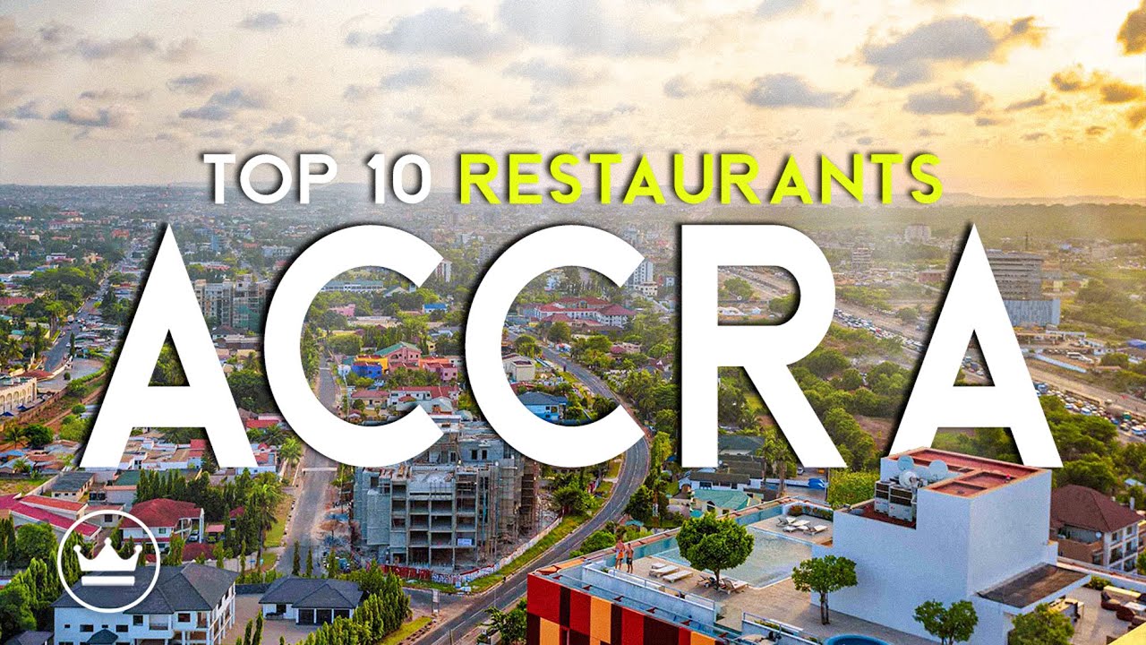The Top 10 BEST Restaurants in Accra, Ghana (2025) - YouTube
