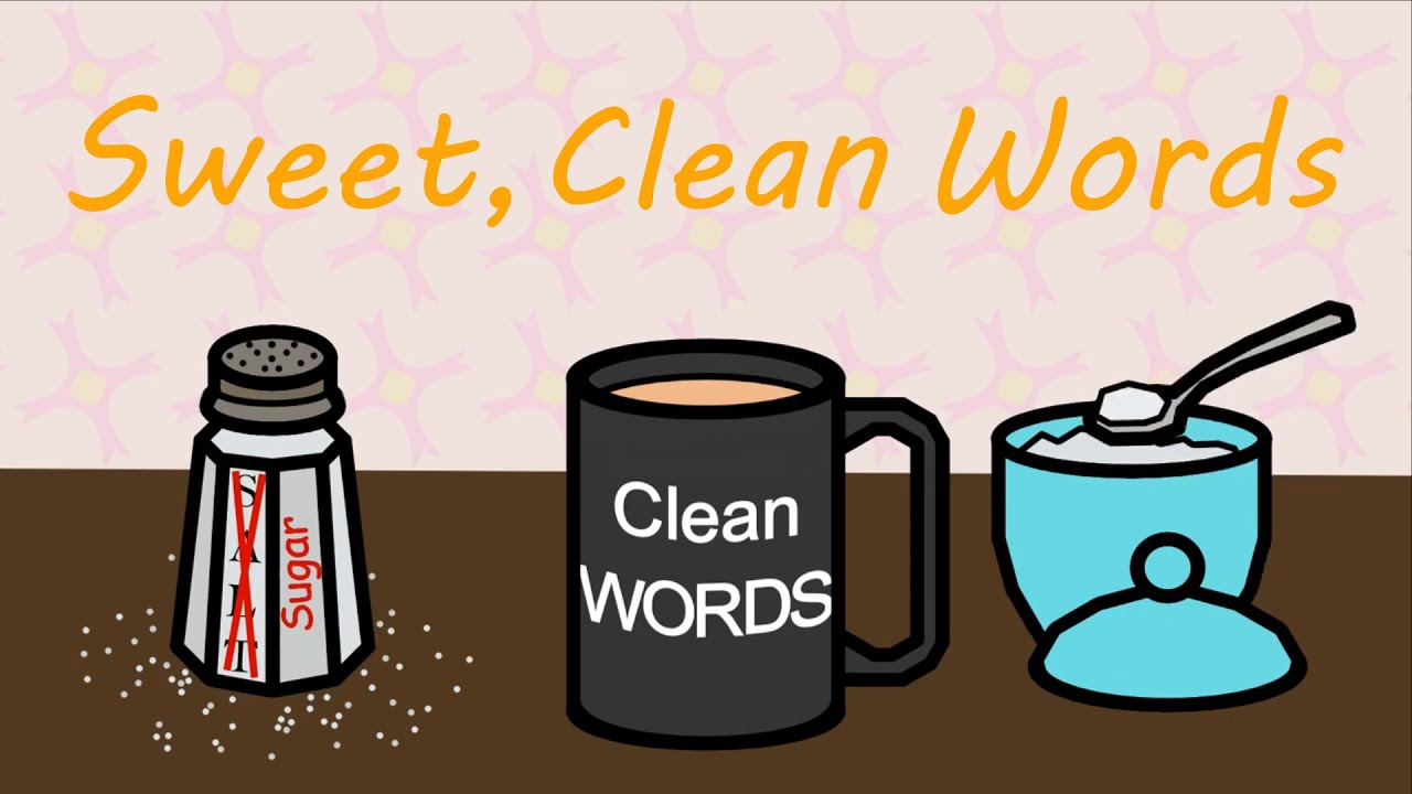 Sweet, Clean Words - YouTube