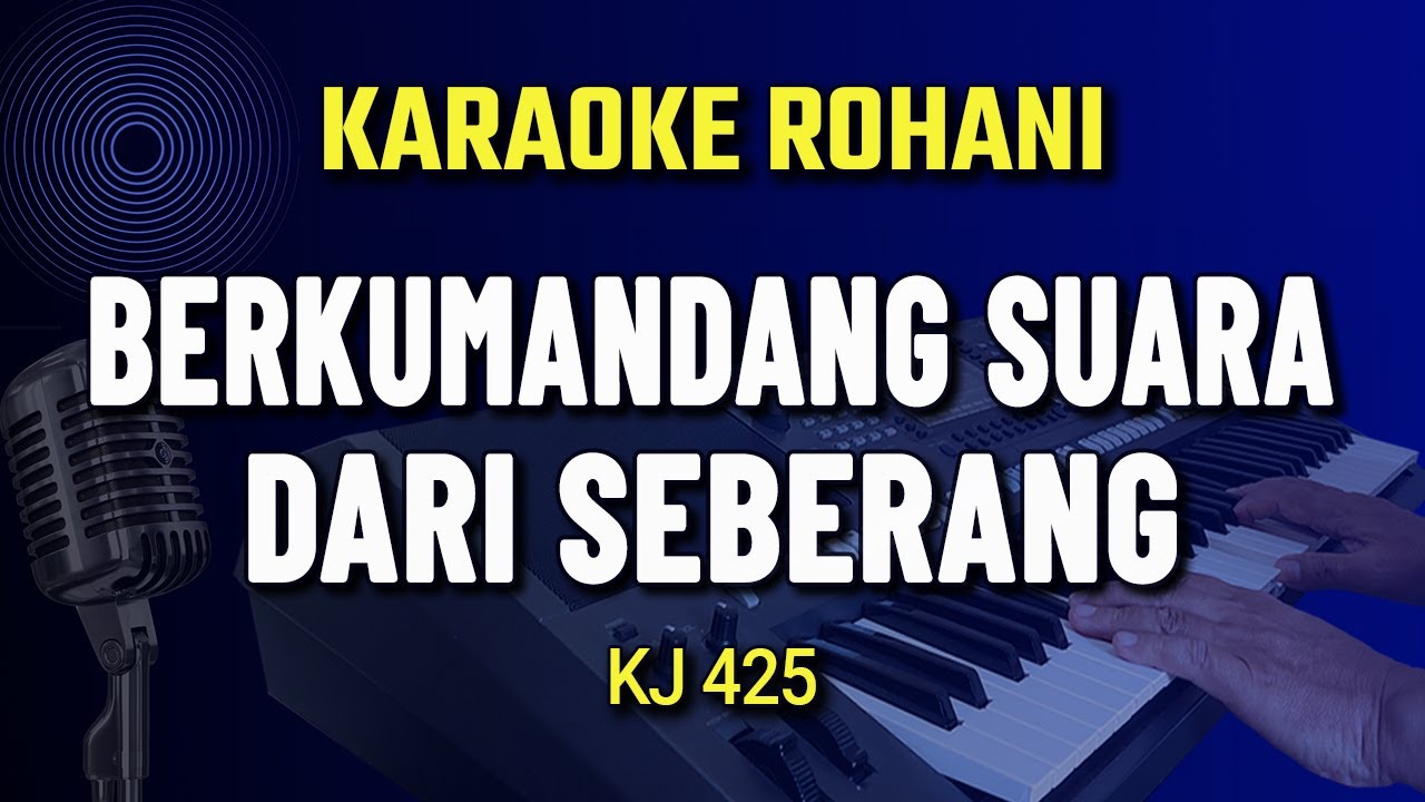 BERKUMANDANG SUARA DARI SEBERANG Karaoke || KJ 425 - YouTube