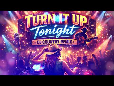 Turn It Up Tonight (DJ Country Remix) | Official Music Video